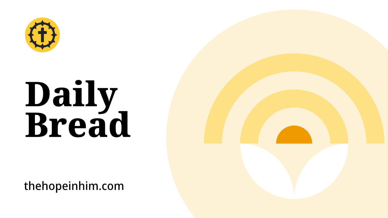 Daily Bread | The Hope In Him